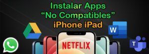 Instalar aplicaciones "no compatibles" en iPad y iPhone antiguos