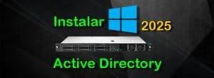 Instalar Active Directory en Windows Server 2025